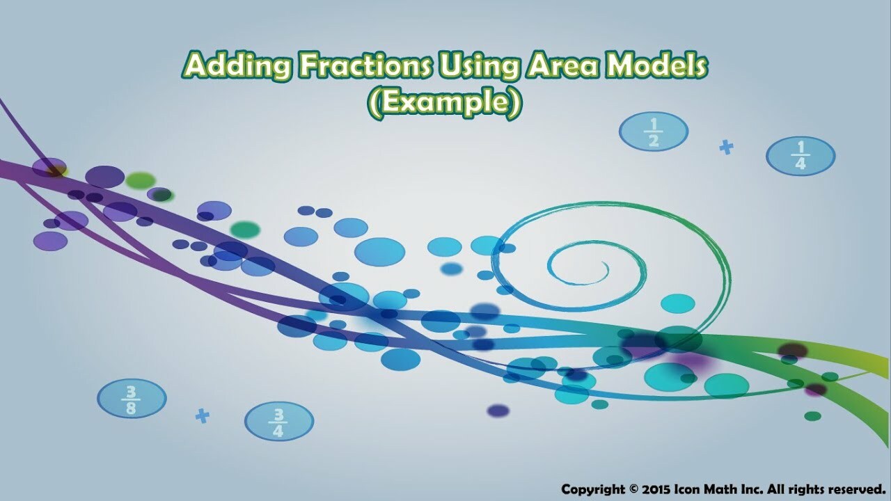Adding Fractions Using Area Models Example Maths 7605